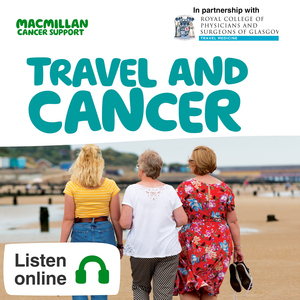 Looking after someone with cancer audiobook | Macmillan Cancer Support